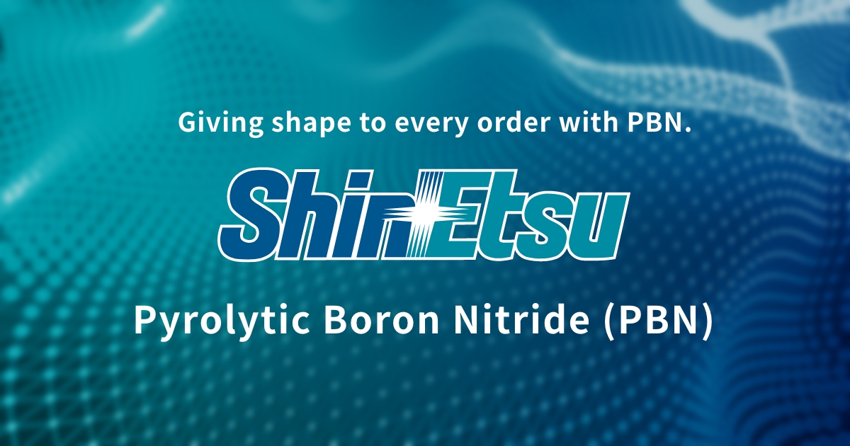 FAQ | Shin-Etsu Chemical Pyrolytic Boron Nitride (PBN) site